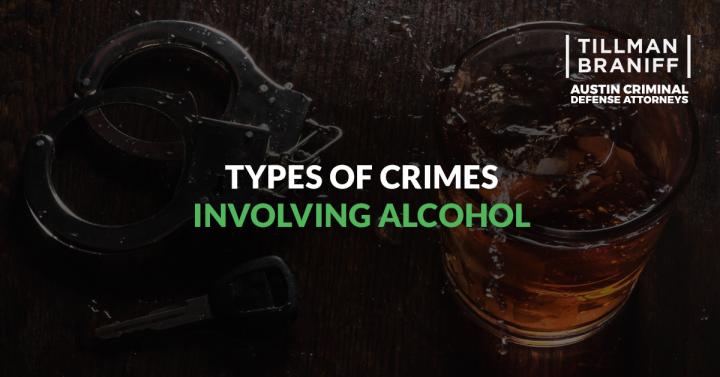 Types of Crimes Involving Alcohol - Blog View - Law Referral Connect
