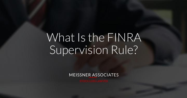What Is the FINRA Supervision Rule? - Blog View - Law Referral Connect